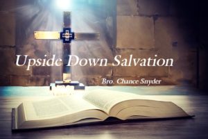 Upside Down Salvation – Mt. Carmel Cumberland Presbyterian Church